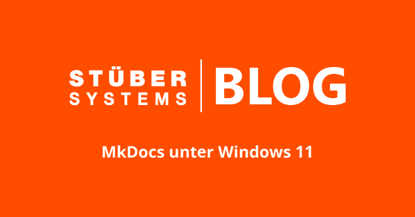 MkDocs unter Windows 11 | STÜBER SYSTEMS Blog